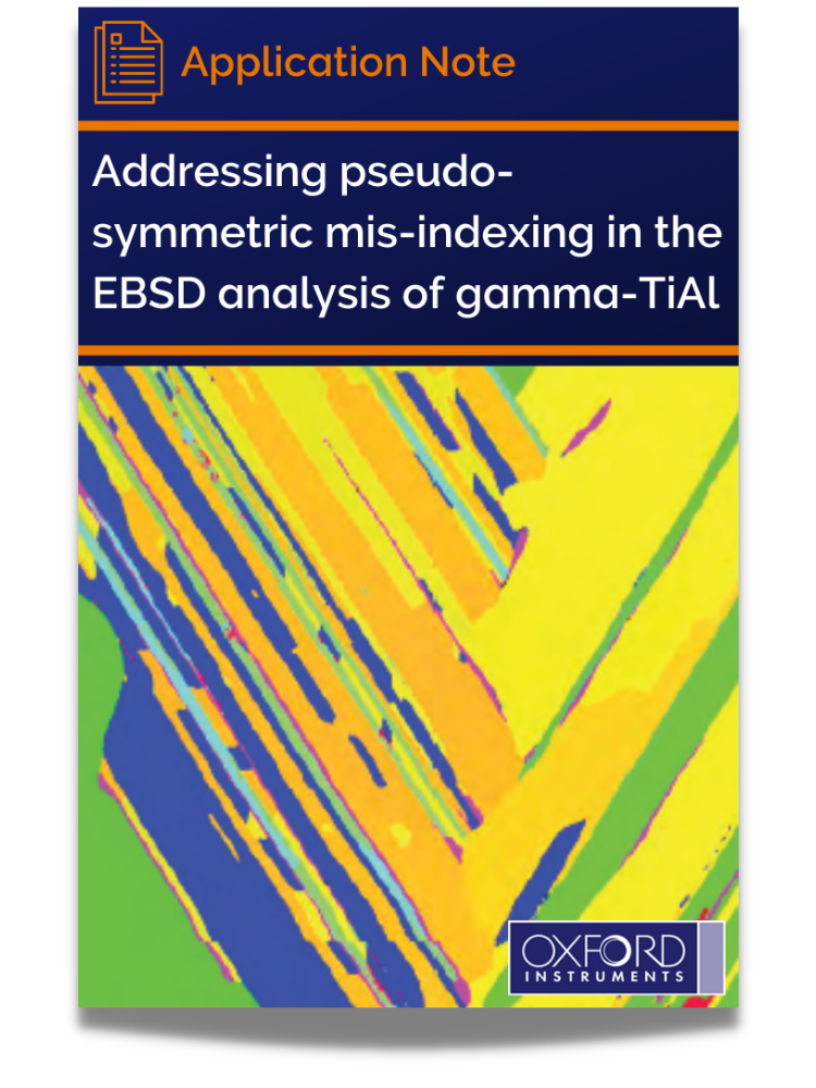 Addressing pseudo-symmetric mis-indexing in the EBSD analysis of gamma-TiAl - Nanoanalysis ...